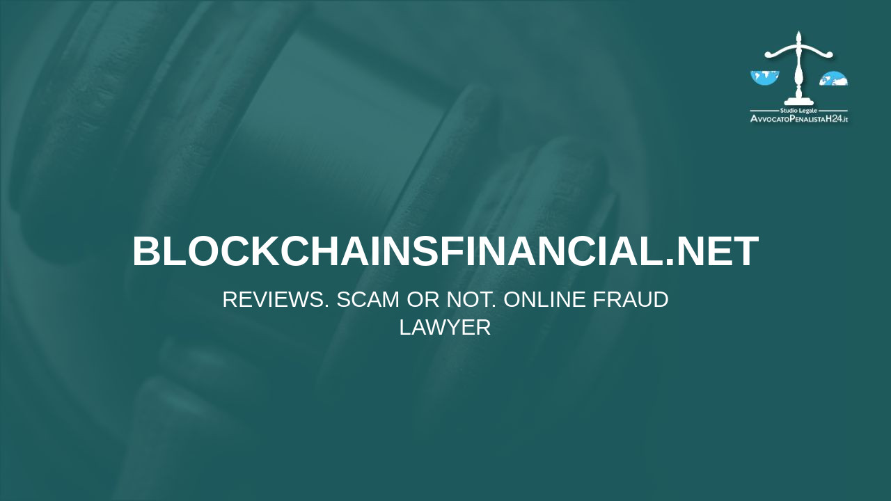 blockchainsfinancial.net: opiniones es una estafa o no. Abogado de ...